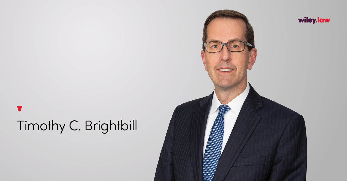 Wiley Names Tim Brightbill Co-Chair of the International Trade Practice ...